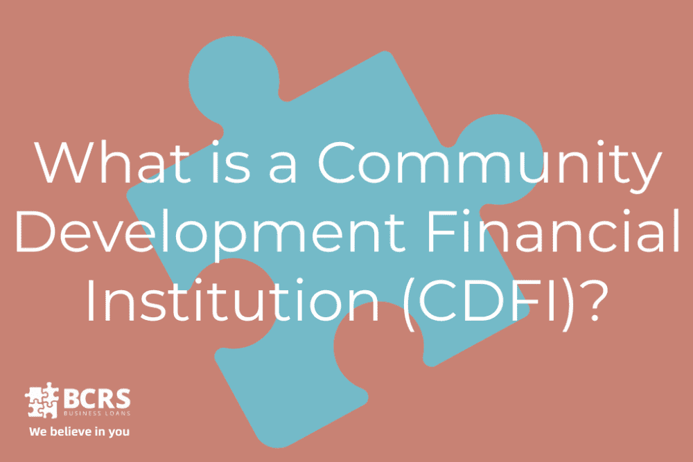 What is a Community Development Financial Institution (CDFI)?